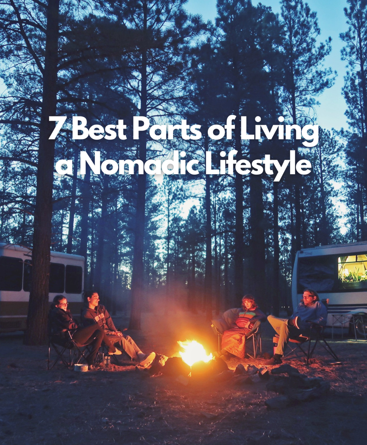 7 Best Parts of Living a Nomadic Lifestyle » Our Way to Roam